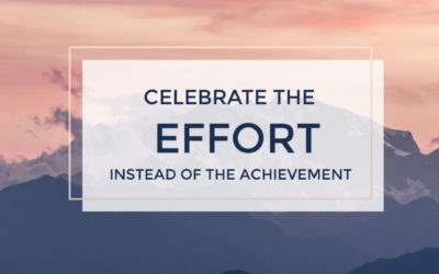 Celebrate the effort, instead of the achievement | Good Mental Health ...